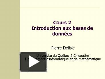 PPT – Cours 2 Introduction aux bases de donnes PowerPoint presentation ...