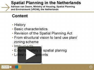 Spatial Planning in the Netherlands Adriaan van Doorn, Ministry of ...