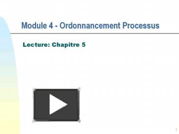Module%204%20-%20Ordonnancement%20Processus presentation | free to download