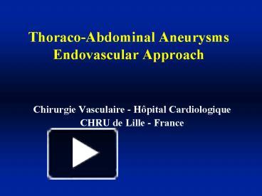 ThoracoAbdominal Aneurysms Endovascular Approach presentation | free to ...