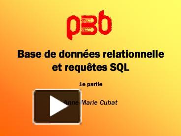 PPT – Base de donnes relationnelle et requtes SQL PowerPoint ...