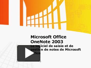 Microsoft Office OneNote 2003 Le logiciel de saisie et de gestion de ...