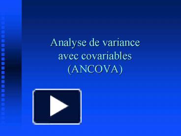 Analyse de variance avec covariables ANCOVA presentation | free to view