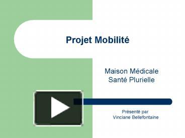 Projet Mobilit presentation | free to view