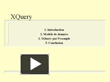 PPT – XQuery PowerPoint presentation | free to download - id: 29fa7c-ZGM4Y