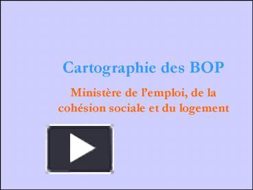 cartographie des BOP presentation | free to view