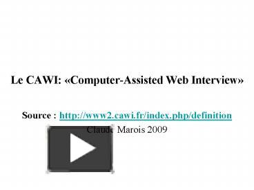 Le CAWI: ComputerAssisted Web Interview presentation | free to view