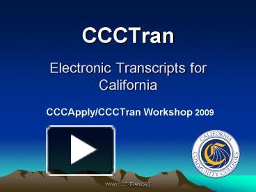 PPT – CCCTran Electronic Transcripts for California PowerPoint ...