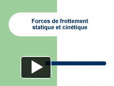 Forces de frottement statique et cintique presentation | free to view