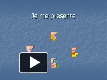 Je me presente presentation | free to view
