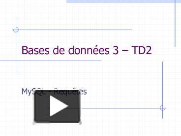 Bases de donnes 3 TD2 presentation | free to view