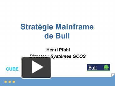Stratgie Mainframe de Bull presentation | free to view