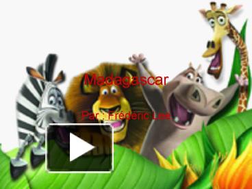 PPT – Madagascar PowerPoint presentation | free to view - id: 2a5388-ZDc1Z