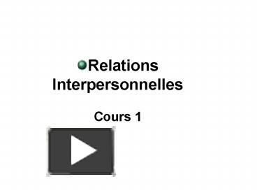 PPT – Relations Interpersonnelles Cours 1 PowerPoint presentation ...
