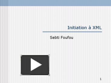 PPT – Initiation XML PowerPoint presentation | free to view - id ...