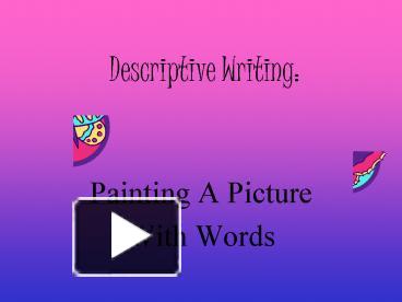 Descriptive Writing: presentation | free to view
