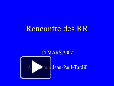 PPT – Rencontre des RR PowerPoint presentation | free to view - id ...