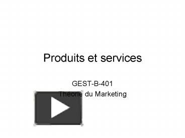 PPT – Produits et services PowerPoint presentation | free to view - id ...