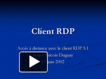 PPT – Client RDP PowerPoint presentation | free to view - id: 2a6e99-MjkzM