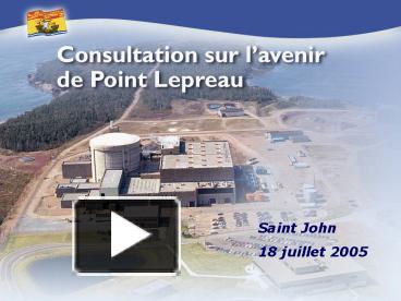 PPT – Consulting on the Future of Point Lepreau PowerPoint presentation ...