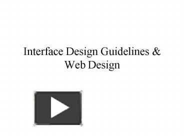 PPT – Interface Design Guidelines PowerPoint presentation | free to ...