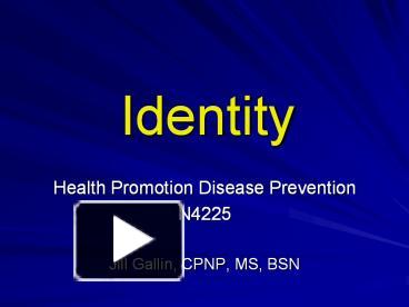 PPT – Identity PowerPoint presentation | free to download - id: 2a90a-Mzc4Y