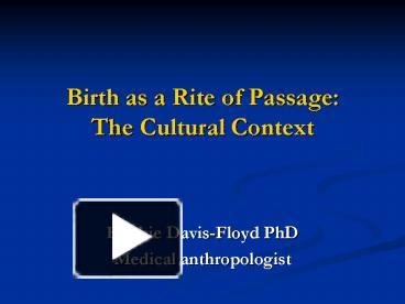 Birth as a Rite of Passage: The Cultural Context presentation | free to ...