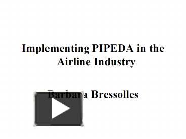 PPT – Implementing PIPEDA in the Airline Industry PowerPoint ...