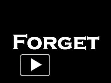 PPT – Forget PowerPoint presentation | free to download - id: 2aaed3-ZDBlZ