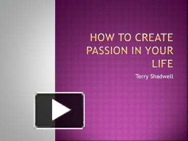 How to Create Passion In Your Life presentation | free to download