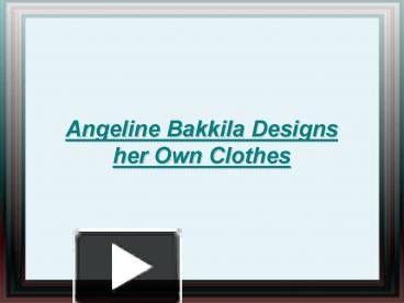 PPT – Angeline Bakkila Designs her Own Clothes PowerPoint presentation ...