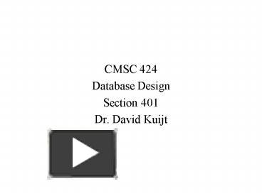 PPT – CMSC 424 PowerPoint presentation | free to download - id: 2ab7a-NjQ0Z
