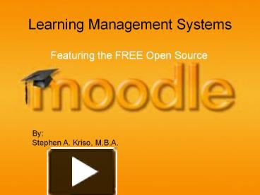 Learning Management Systems featuring Moodle presentation | free to ...