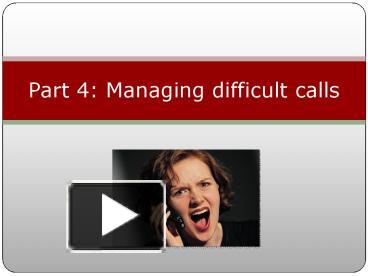 Part 4. Managing Difficult Phone Calls presentation | free to download