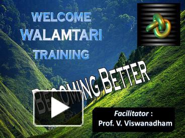 PPT – 2010Nov23 - BecomingBetter - [Rev] - WALAMTARI - Please download ...