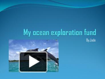 PPT – Jade - My Ocean Exploration PowerPoint presentation | free to ...