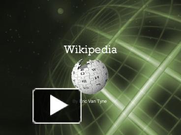 PPT – Wikipedia PowerPoint presentation | free to view - id: 2ac1b-MjRlN