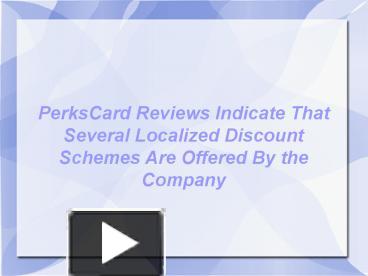 PPT – PerksCard PowerPoint presentation | free to download - id: 2ac377 ...
