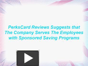 PPT – Perks Card PowerPoint presentation | free to download - id ...