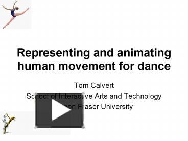 PPT – Representing and animating human movement for dance PowerPoint ...