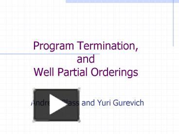 PPT – Program Termination, and Well Partial Orderings PowerPoint ...