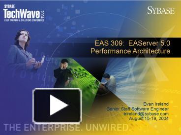 PPT – EAS 309: EAServer 5.0 Performance Architecture PowerPoint ...