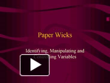 Paper Wicks presentation | free to view
