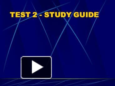 PPT – TEST 2 STUDY GUIDE PowerPoint presentation | free to view - id ...
