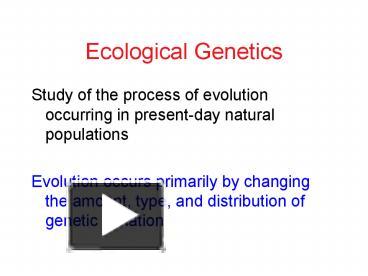 Ecological Genetics presentation | free to view