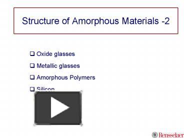 Structure of Amorphous Materials -2 presentation | free to view