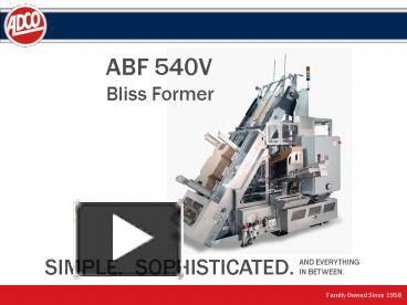 ABF 540V Bliss Former presentation | free to view