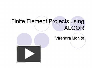 Finite Element Projects using ALGOR presentation | free to view