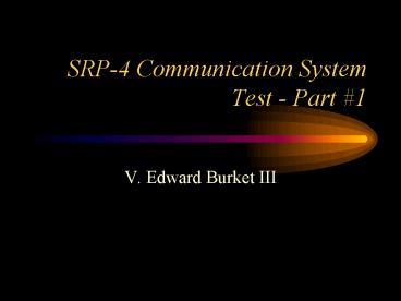 PPT – SRP4 Communication System Test Part PowerPoint presentation ...