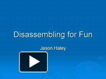 PPT – Disassembling for Fun PowerPoint presentation | free to view - id ...
